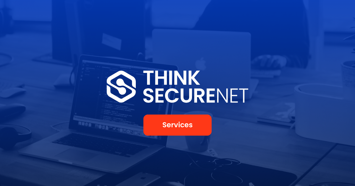 Expert Managed Services & IT Managed Solutions | ThinkSecureNet